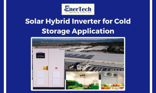 Solar Hybrid Inverter for Cold Storage Application | Enertech UPS