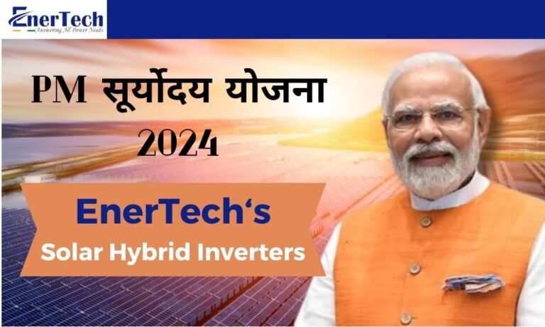 PM Suryoday Yojana: EnerTech Solar Hybrid Inverters