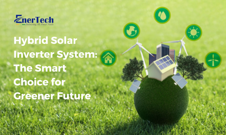 Hybrid Solar Inverter System: The Smart Choice for Greener Future